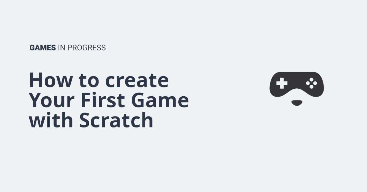 Create My First Game With Scratch